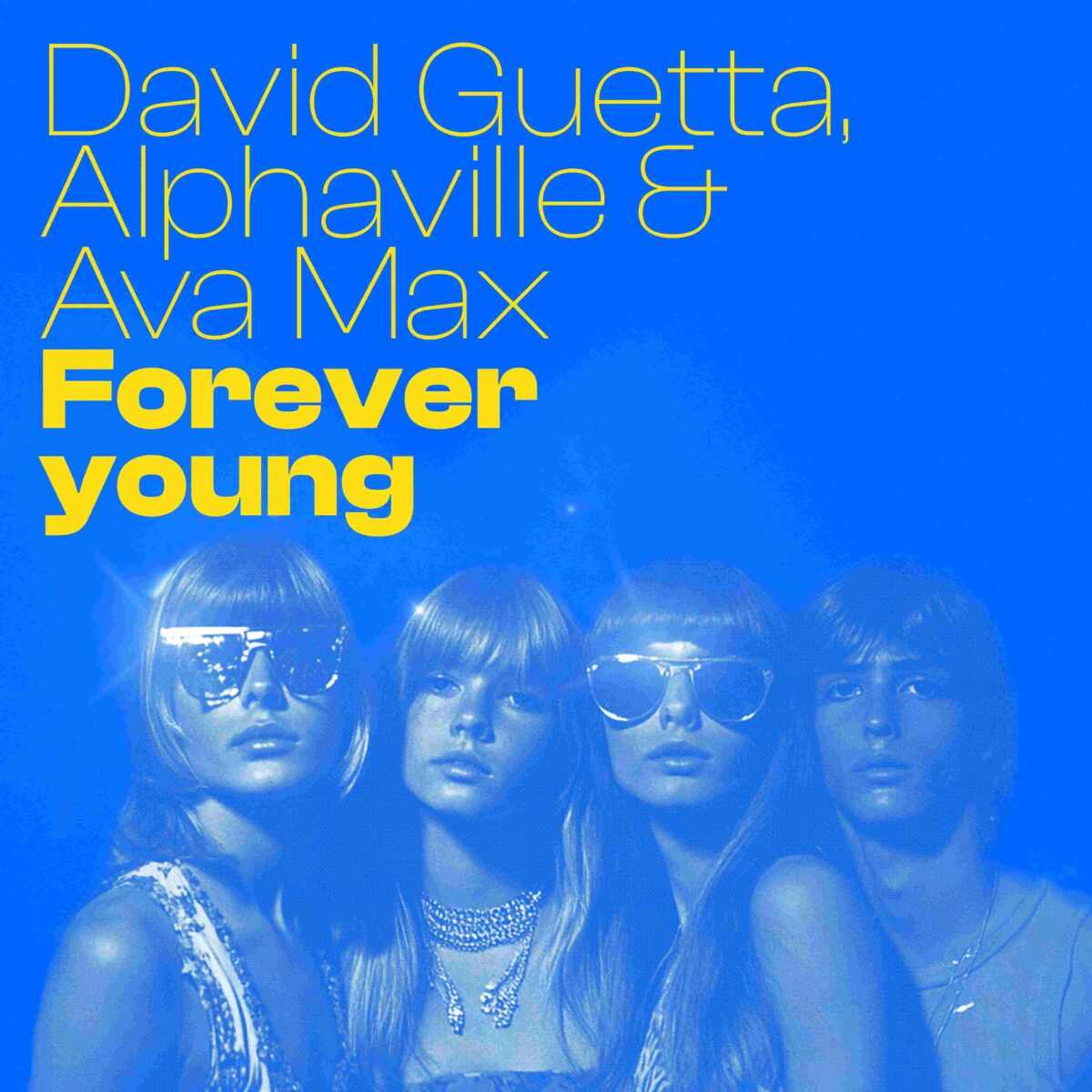 Девід Гетта, Alphaville та Ейва Макс об'єдналися для нового синглу Forever Young - DJFM